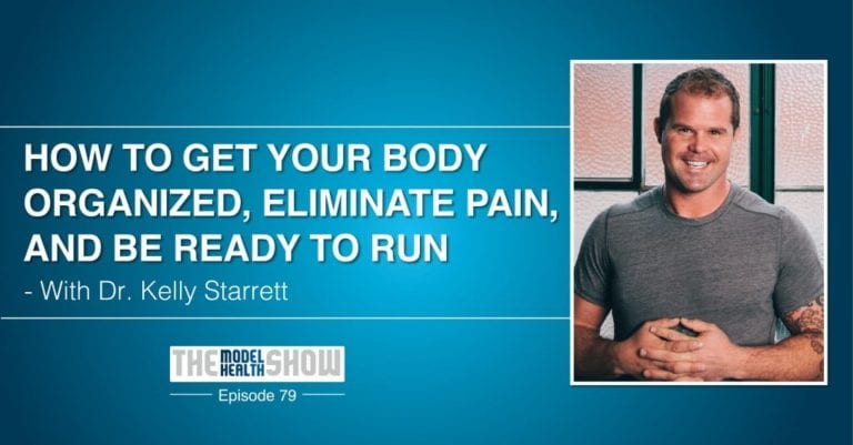 TMHS 79: How to Get Your Body Organized with Dr. Kelly Starrett