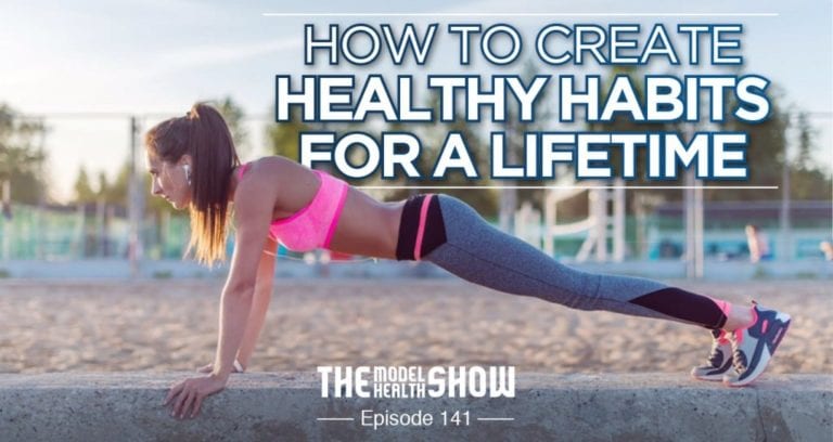 How To Create Healthy Habits For A Lifetime