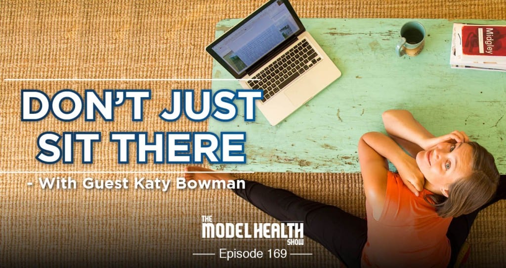 Don’t Just Sit There - With Katy Bowman