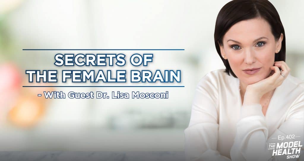 TMHS 402: Secrets Of The Female Brain – With Guest Dr. Lisa Mosconi ...
