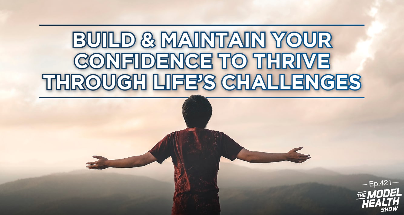 TMHS 421: Build & Maintain Your Confidence To Thrive Through Life’s ...