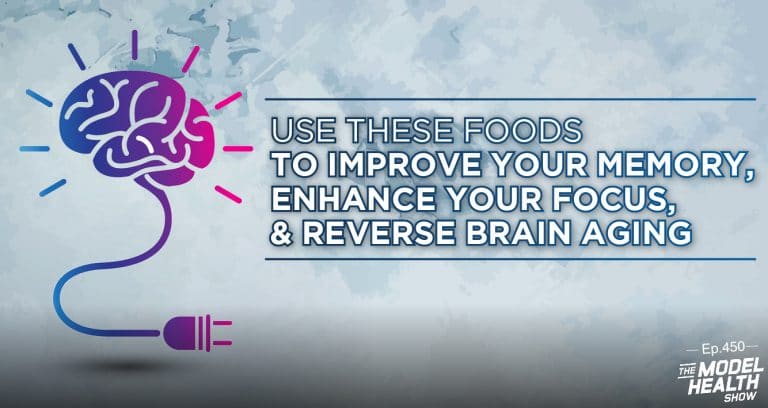TMHS 450: Use These Foods To Improve Your Memory, Enhance Your Focus ...
