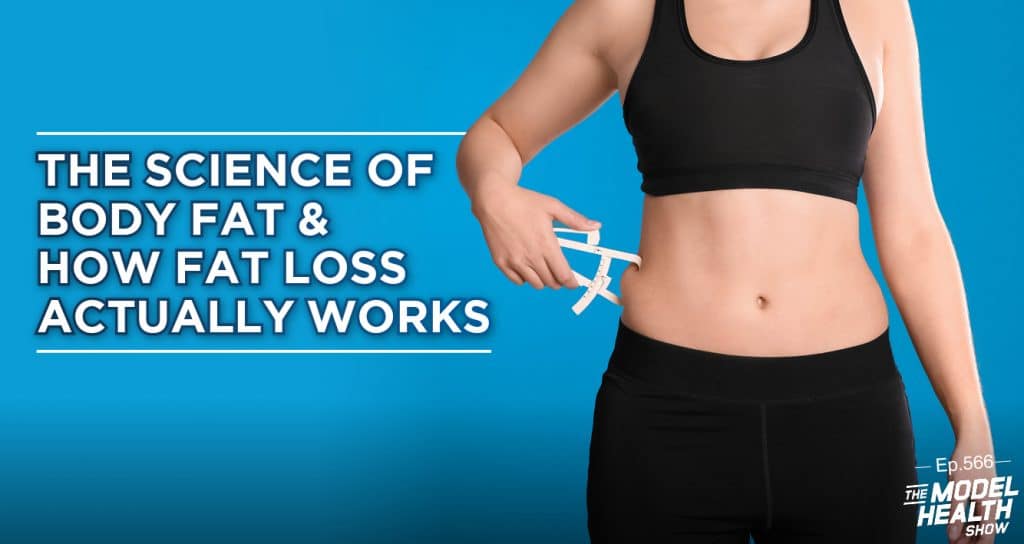 TMHS 566: The Science Of Body Fat & How Fat Loss Actually Works - The ...