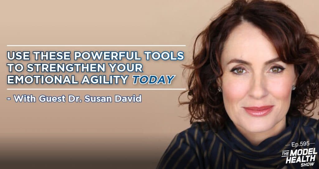 TMHS 595: Use These Powerful Tools To Strengthen Your Emotional Agility ...