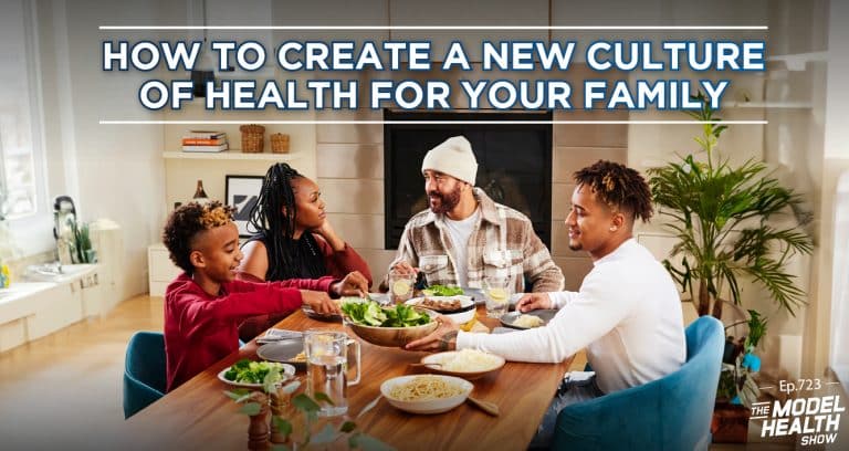 TMHS 723: How To Create A New Culture Of Health For Your Family - The ...