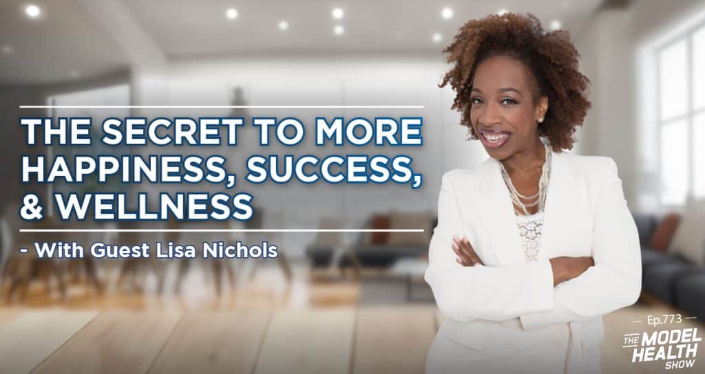 TMHS 773: The Secret to More Happiness, Success, & Wellness – With Lisa ...